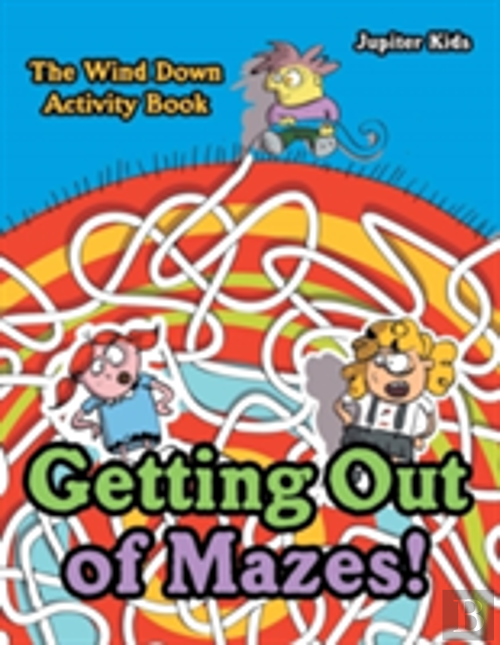Getting Out Of Mazes! The Wind Down Activity Book, Jupiter Kids - Livro ...