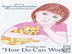 Gretchen Asks, "How Do Cars Work?", de Becky Johnston, Angel ...