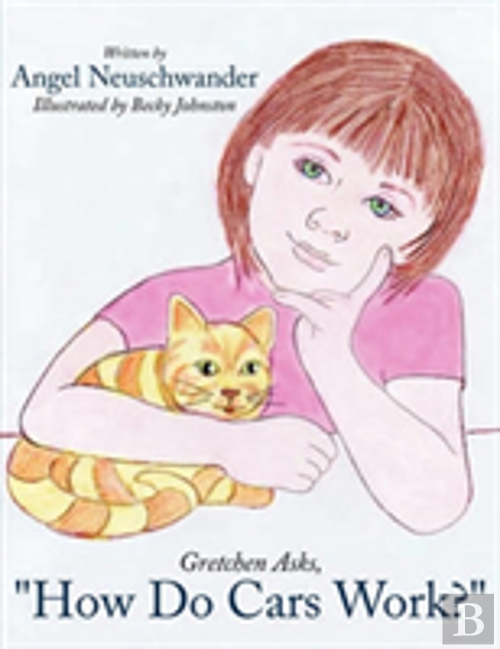 Gretchen Asks, "How Do Cars Work?", de Becky Johnston, Angel ...
