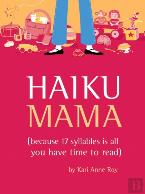 Haiku Mama, Kari Anne Roy - Livro