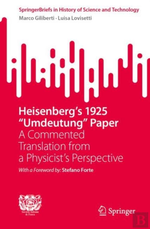 Heisenberg'S 1925 "Umdeutung" Paper, de Luisa Lovisetti, Marco ...