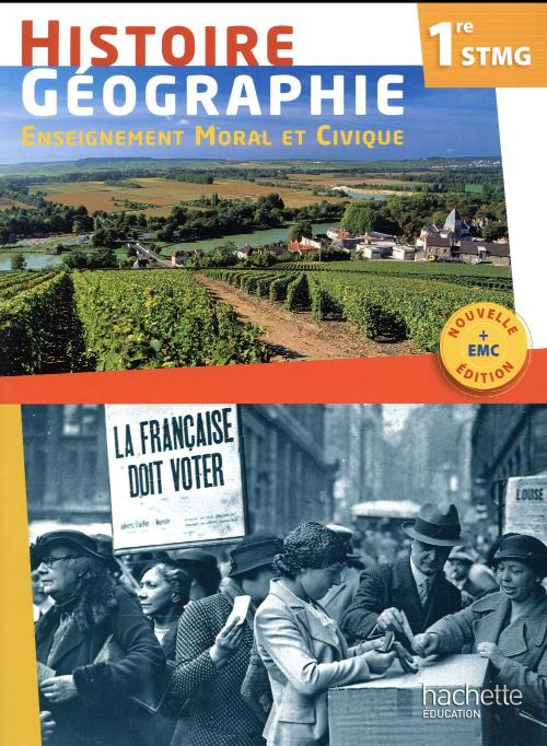 Histoire Géographie Emc ; 1re Stmg ; Livre De L'Élève (Édition 2017 ...