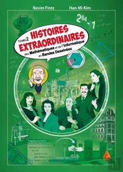 Histoires Extraordinaires Des Mathématiques Et De L'Informatique - Tome ...