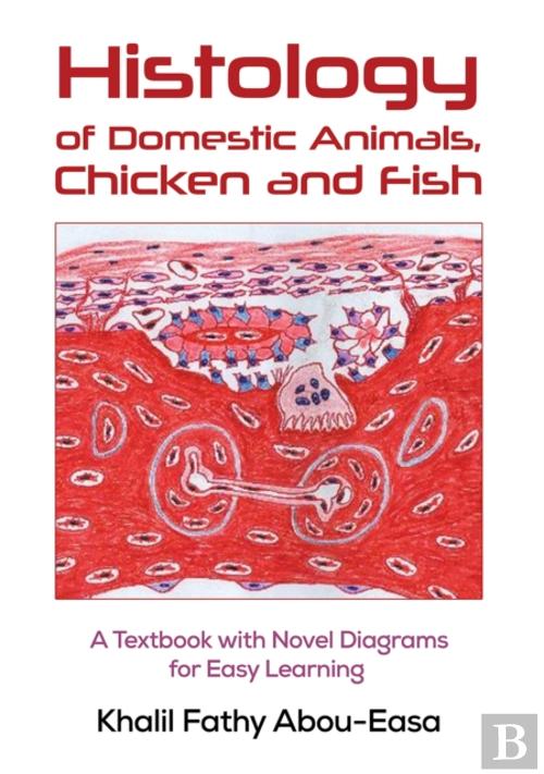 Histology Of Domestic Animals, Chicken And Fish, de Khalil Fathy Abou ...