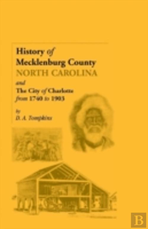 History Of Mecklenburg County (North Carolina) And The City Of ...