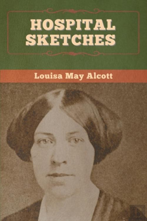 Hospital Sketches, Louisa May Alcott - Livro - Bertrand