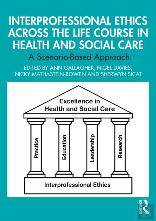 Interprofessional Ethics Across The Life Course In Health And Social ...