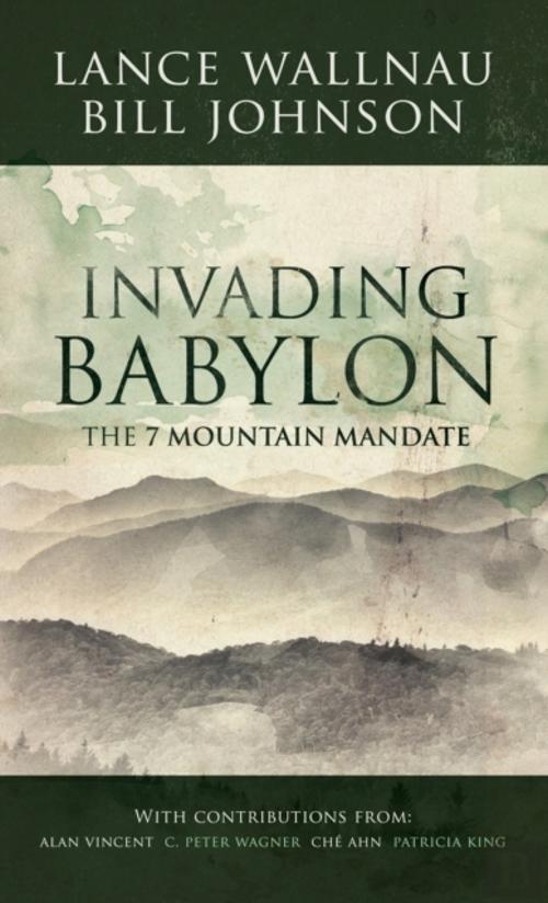 Invading Babylon, Pastor Bill Johnson, Lance Wallnau - Livro - Bertrand