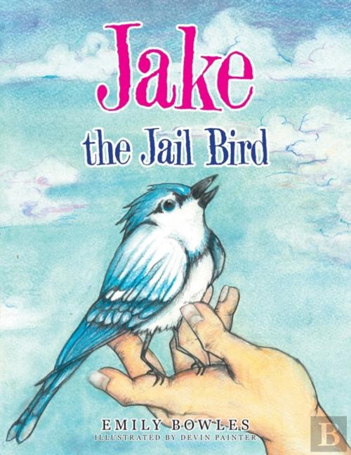 Jake The Jail Bird, de Bowles Emily Bowles - Livro