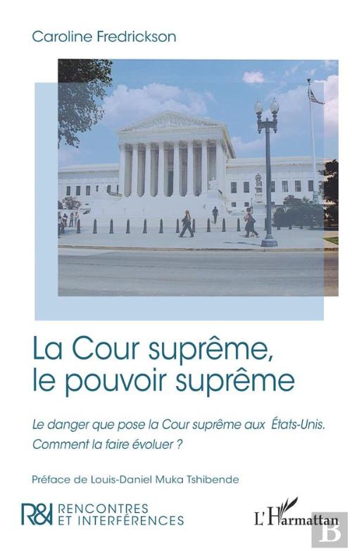 La Cour Supreme, Le Pouvoir Supreme - Le Danger Que Pose La Cour ...