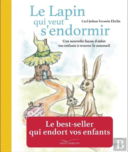 La Lapin Qui Veut S'Endormir ; Une Nouvelle Façon D'Aider Vos Enfants À ...
