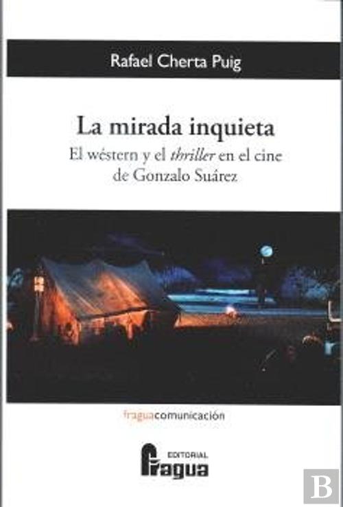 La Mirada Inquieta El Western Y El Thriller En El Cine De G, Rafael ...