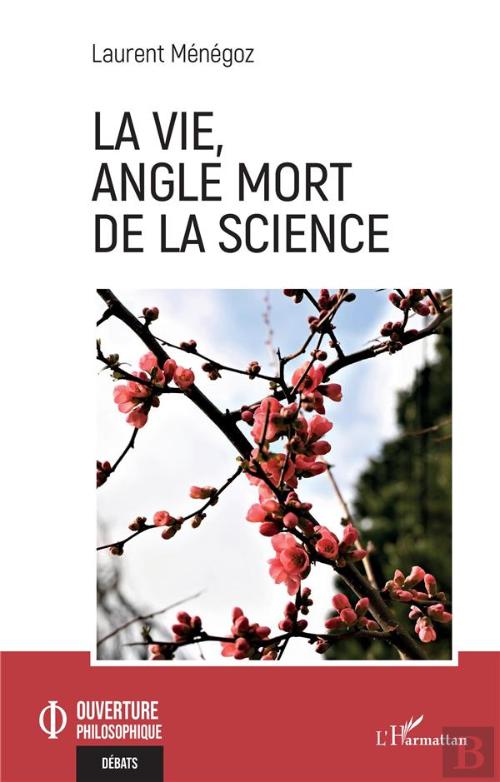La Vie, Angle Mort De La Science, Laurent Menegoz - Livro - Bertrand