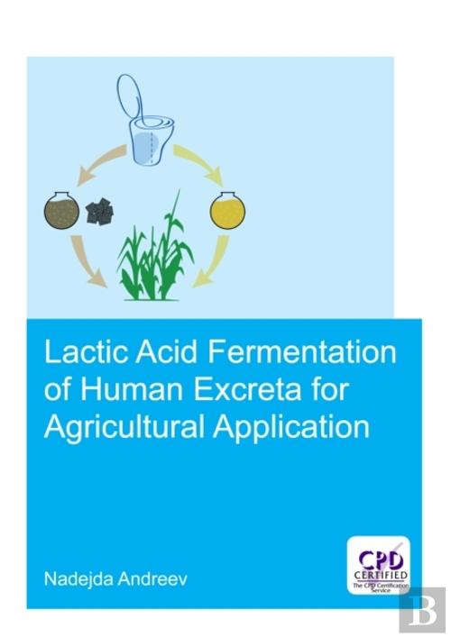 Lactic Acid Fermentation Of Human Excreta For Agricultural Application ...