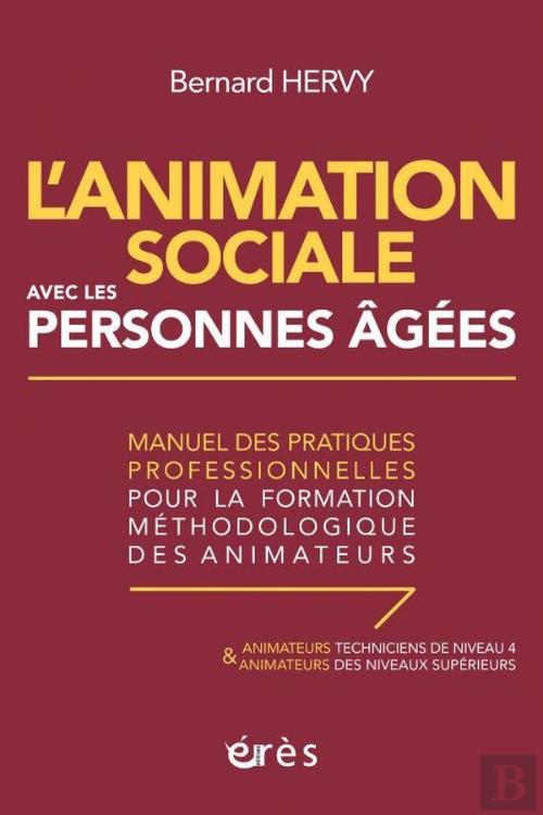 L'Animation Sociale Avec Les Personnes Âgées : Manuel Des Pratiques ...
