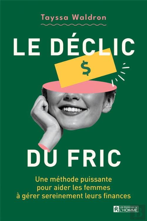 Le Déclic Du Fric : Une Méthode Puissante Pour Aider Les Femmes À Gérer ...