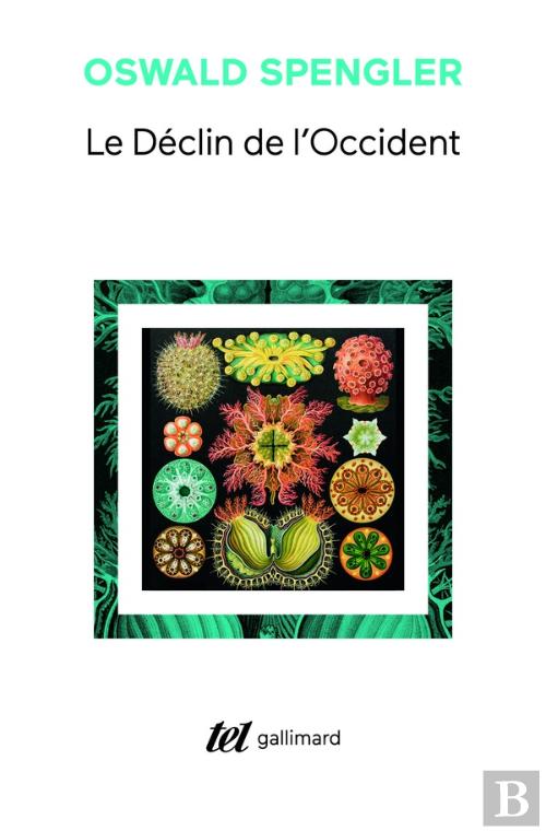 Le Declin De L'Occident - Esquisse D'Une Morphologie De L'Histoire ...
