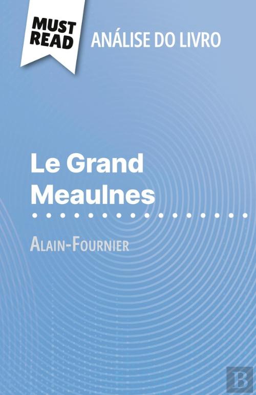 Le Grand Meaulnes De Alain-Fournier (Analise Do Livro) : Analise ...