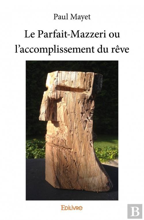 Le Parfait-Mazzeri Ou L'Accomplissement Du Reve, de Paul Mayet - Livro