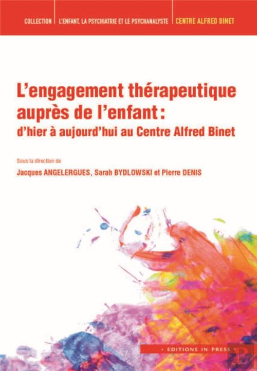L'Engagement Thérapeutique Auprès De L'Enfant : D'Hier À Aujourd'Hui Au ...