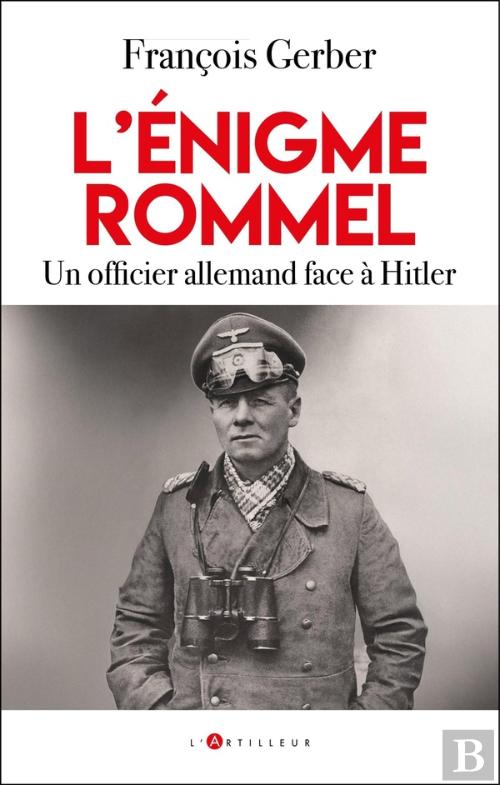 L'Énigme Rommel : Un Officier Allemand Face À Hitler, de François ...