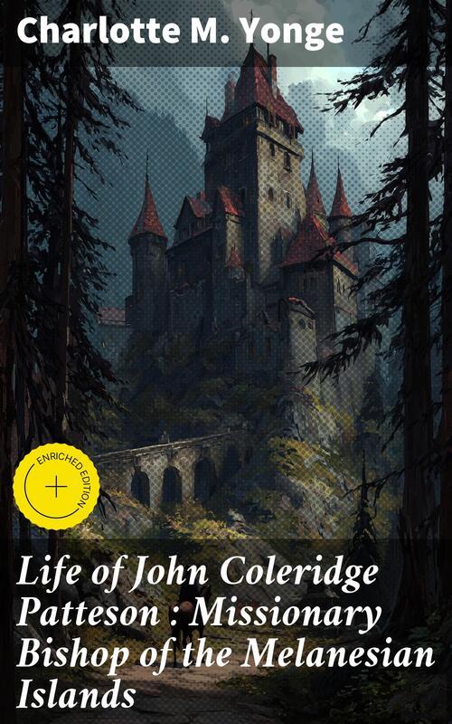 Life Of John Coleridge Patteson : Missionary Bishop Of The Melanesian ...