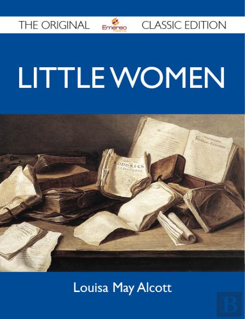 Little Women - The Original Classic Edition, de Louisa May Alcott - eBook