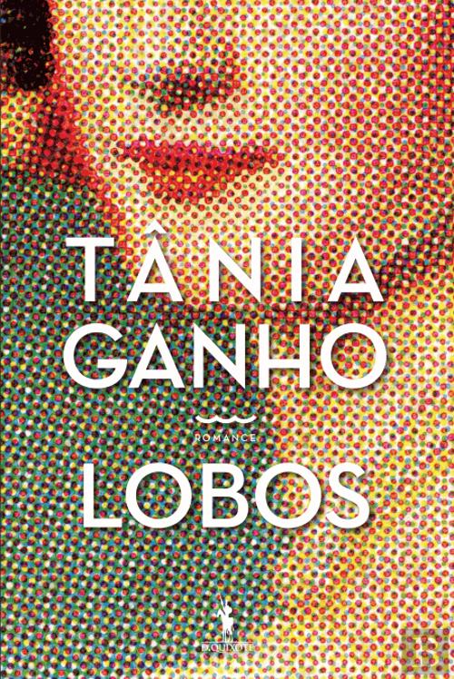 Lobos, de Tânia Ganho - Livro