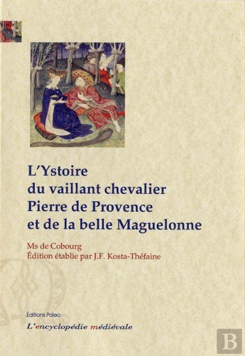 L'Ystoire Du Vaillant Chevalier Pierre De Provence Et De La Belle ...