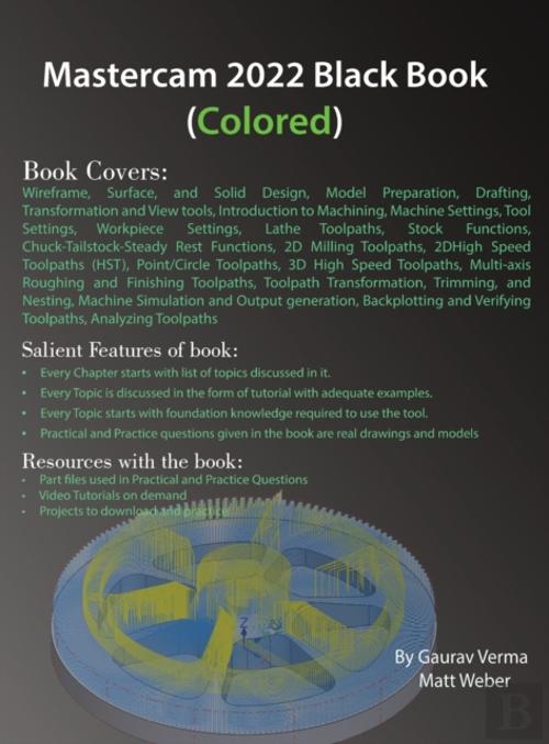 Mastercam 2022 Black Book (Colored), Weber Matt Weber, Verms Gaurav ...