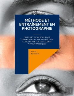 Méthode Et Entraînement En Photographie : Outils Et Demarche Pour ...