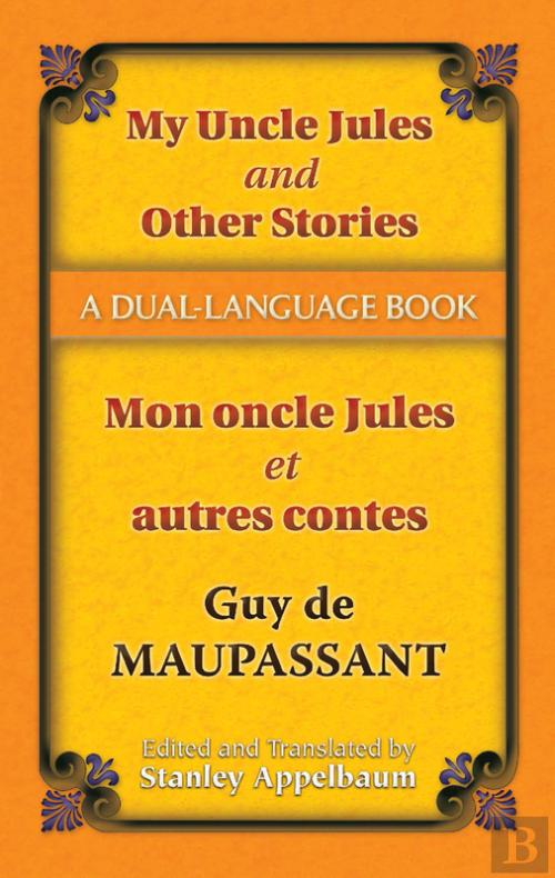 My Uncle Jules And Other Stories/Mon Oncle Jules Et Autres Contes, Guy ...