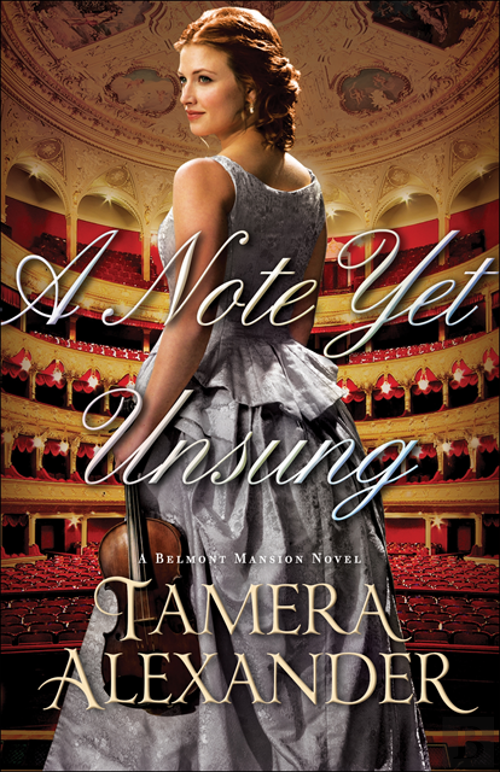 Note Yet Unsung (A Belmont Mansion Novel Book #3), Tamera Alexander ...