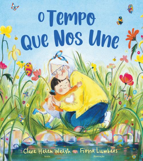 O Tempo que Nos Une, de Clare Helen Welsh - Livro