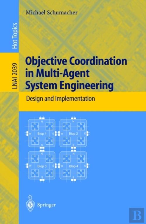 Objective Coordination In Multi-Agent System Engineering, de Michael ...