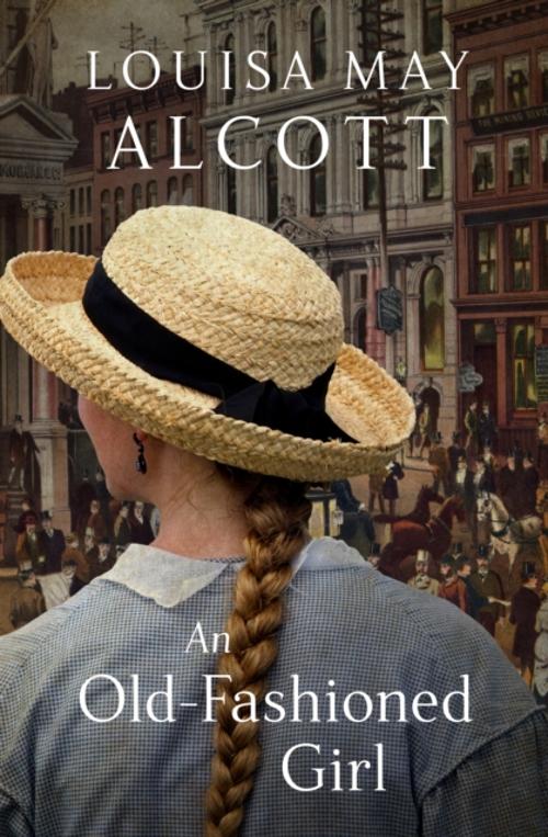 Old-Fashioned Girl, Louisa May Alcott - eBook - Bertrand