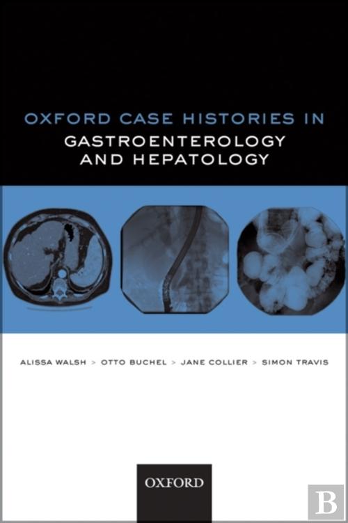 Oxford Case Histories In Gastroenterology And Hepatology, Jane Collier ...