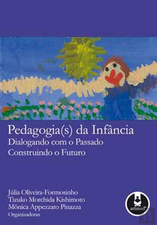 Pedagogia(s) da Infância, de Júlia Oliveira-Formosinho, Monica ...