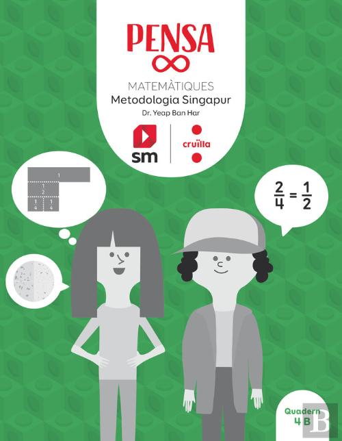 Pensa [Infinit]. Metodologia Singapur. 4 Primària, Dr. Foong Pui Yee ...