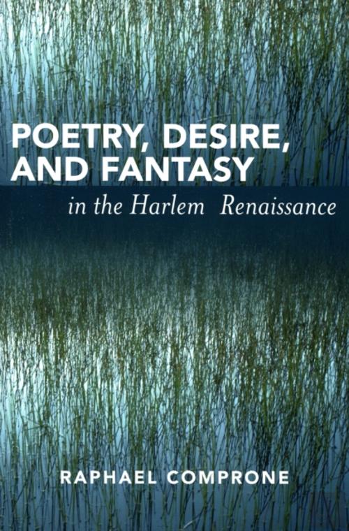 Poetry, Desire, And Fantasy In The Harlem Renaissance, de Raphael ...