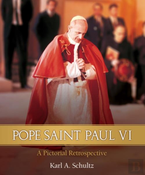 Pope Paul Vi: A Pictorial Biography, de Karl A. Schultz - eBook