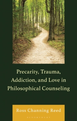 Precarity, Trauma, Addiction, And Love In Philosophical Counseling, de ...
