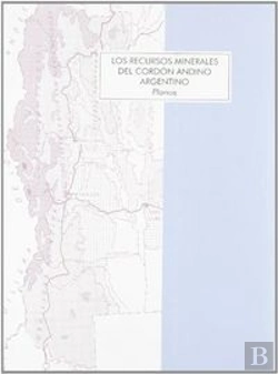 Recursos Minerales Del Cordon Andino Argentino,Los, de Pedro E. Sarquis ...