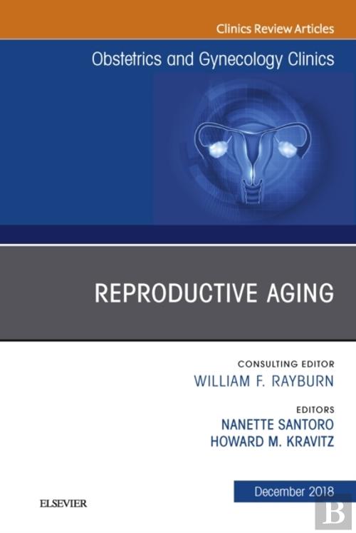 Reproductive Aging, An Issue Of Obstetrics And Gynecology Clinics, de ...