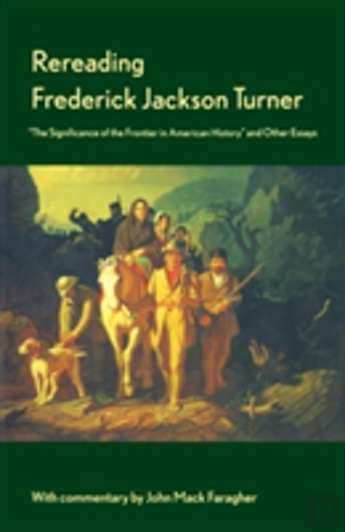 Rereading Frederick Jackson Turner, Frederick Turner - Livro - Bertrand