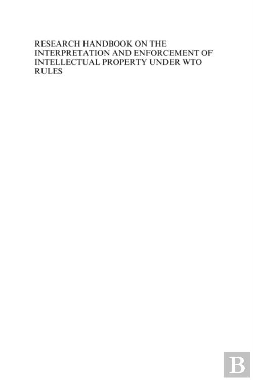 Research Handbook On The Interpretation And Enforcement Of Intellectual ...