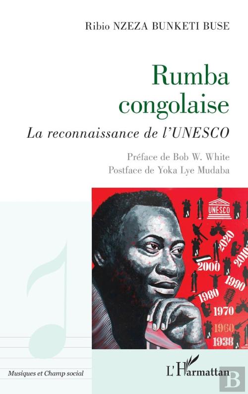 Rumba Congolaise : La Reconnaissance De L'Unesco, de Ribio Nzeza ...