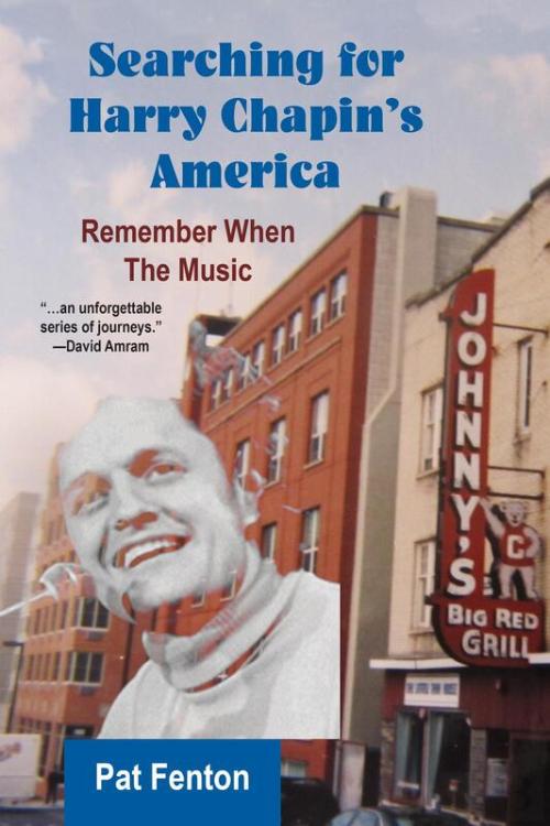 Searching For Harry Chapin'S America, de Pat Fenton - eBook