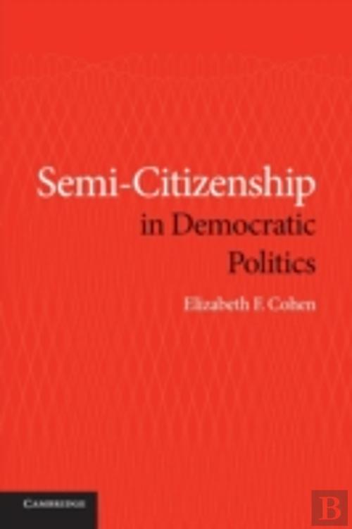 Semi-Citizenship In Democratic Politics, Elizabeth F. (Syracuse ...