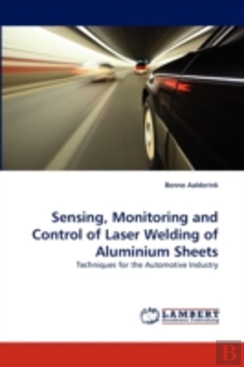 Sensing, Monitoring And Control Of Laser Welding Of Aluminium Sheets ...